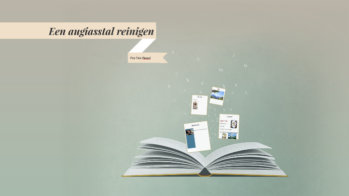Een augiasstal reinigen by Eva Van Passel on Prezi