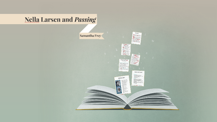Nella Larsen and Passing by Sami Frey on Prezi