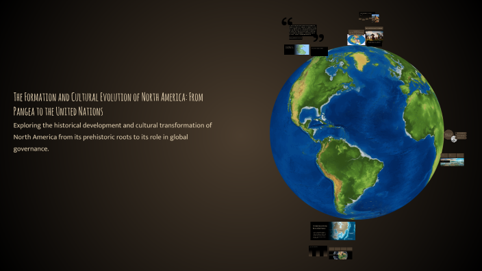 The Formation and Cultural Evolution of North America: From Pangea to ...