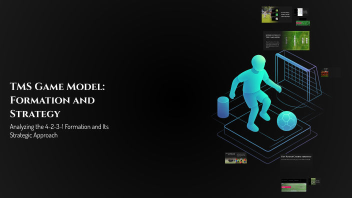 TMS Game Model: Formation and Strategy by Simon Tchahou on Prezi