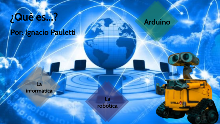 Informática, Robótica by Ignacio Tomás Pauletti Lopez on Prezi
