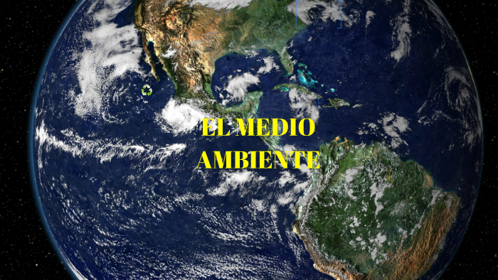 EL MEDIO AMBIENTE by on Prezi