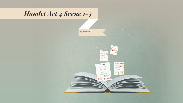 Hamlet Act 4 Scene 1-3 by tom tan on Prezi