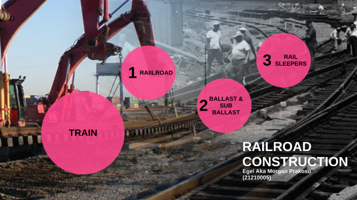 rail road construction by Egel Morgan on Prezi