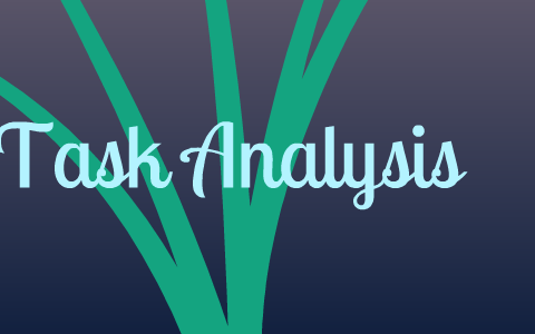 Task Analysis for DT project by Olivia Jones on Prezi