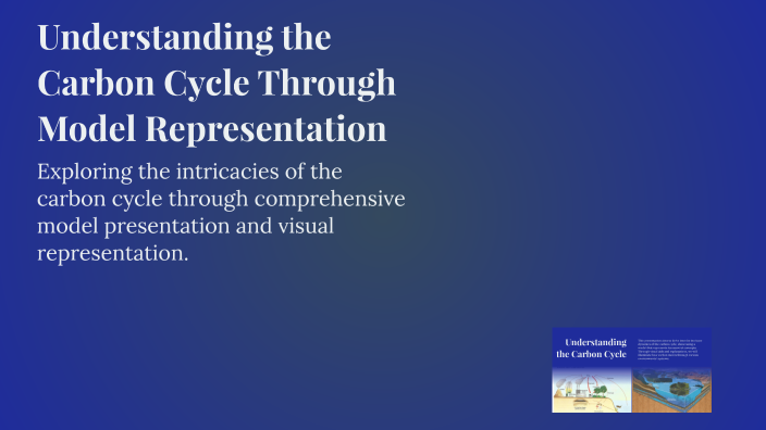 Understanding the Carbon Cycle Through Model Representation by Swar ...
