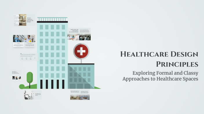 Healthcare Design Principles by Varad Kulkarni on Prezi