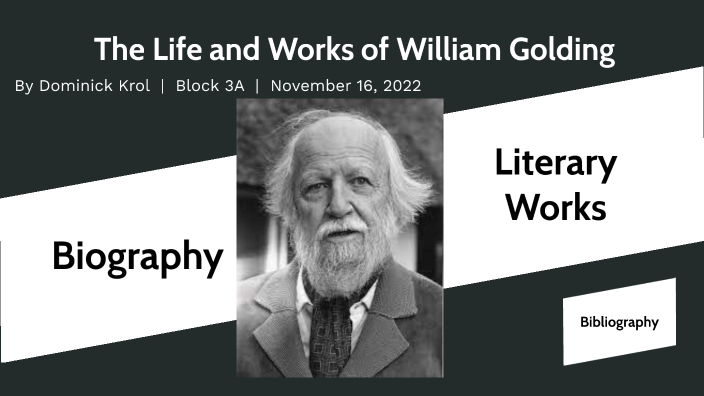 The Works of William Golding by Dominick Krol on Prezi