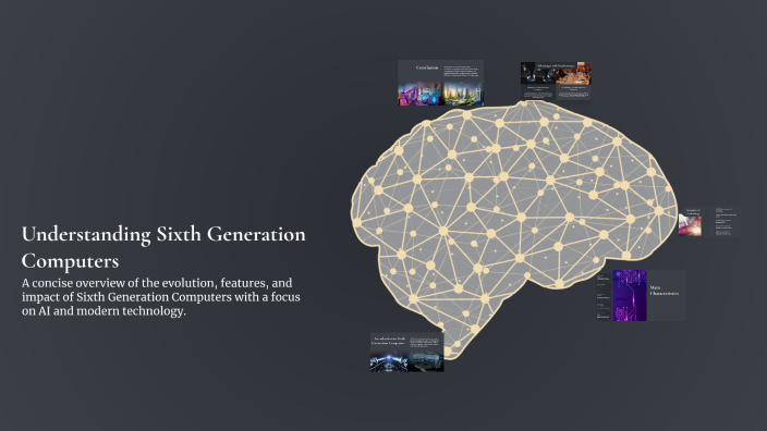 Understanding Sixth Generation Computers by syaira.sufian on Prezi