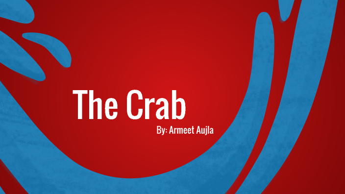 The Crab (Infographic draft) by armeet aujla on Prezi