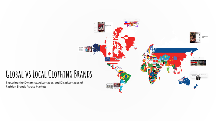 Global vs Local Clothing Brands by imesh gunawardana on Prezi