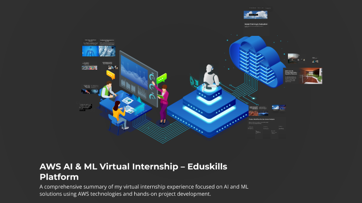AWS AI & ML Virtual Internship – Eduskills Platform by Yamuna Venna on Prezi