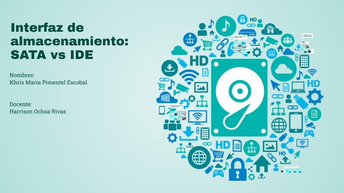 Interfaz de almacenamiento: SATA vs IDE by Khris Pimentel Escobal on Prezi