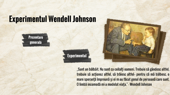 Experimentul Wendell Johnson by Adrian Barbu on Prezi
