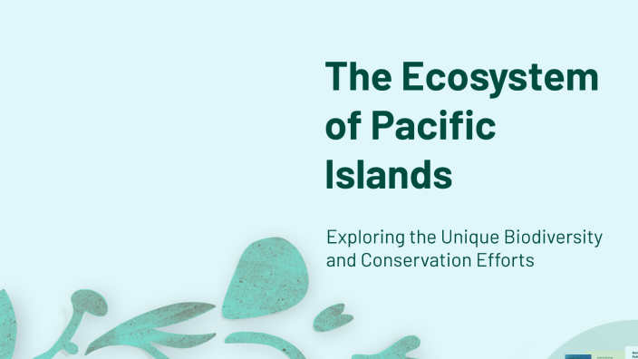 The Ecosystem of Pacific Islands by Carissa Meidl on Prezi