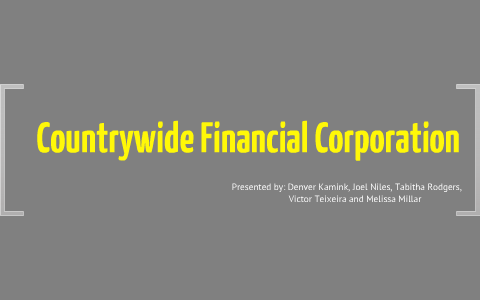 Countrywide Financial Corporation by Denver Kamink on Prezi