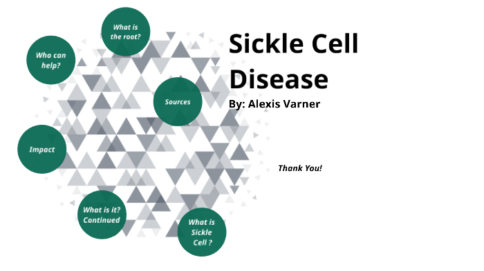 Sickle Cell Disease by Alexis Varner on Prezi