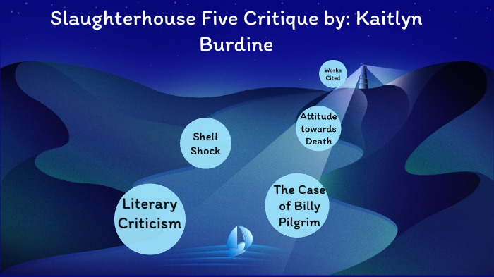 Slaughterhouse Five Criticism by Kaitlyn Burdine on Prezi