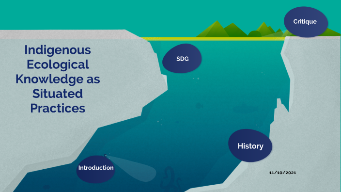 Presentation: Indigenous Ecological Knowledge by Katrine Holmdahl on Prezi