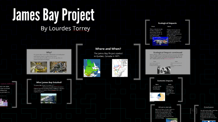 James Bay Project by Lourdes Torrey on Prezi