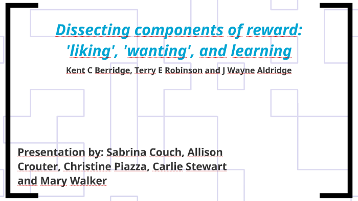 Dissecting components of reward: 'liking', 'wanting', and learning by ...