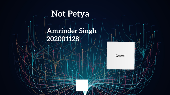 Not Petya by Amrinder Singh on Prezi
