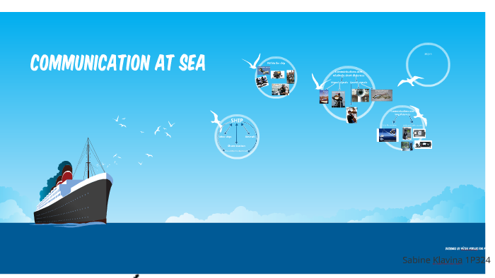Communication at sea by Sabīne Kļaviņa on Prezi