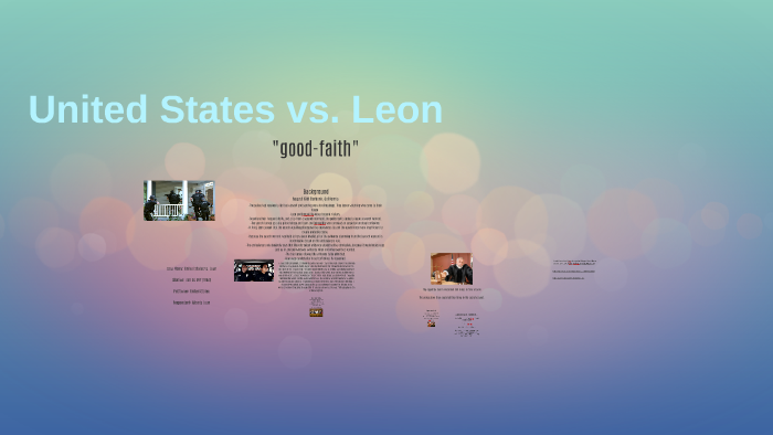 United States vs. Leon by Victoria Walter on Prezi