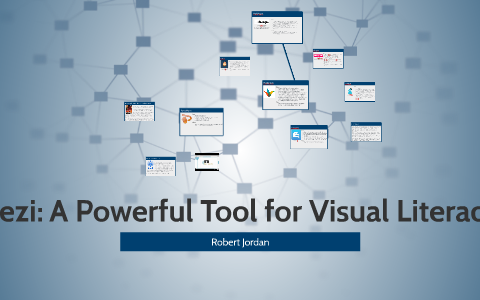 Prezi: A Powerful Tool for Visual Literacy by Robert Jordan on Prezi
