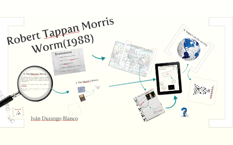 Gusano de Robert Tappan Morris (1988) by Iván Durango Blanco on Prezi