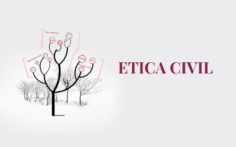 ETICA CIVIL by Tania Diaz on Prezi