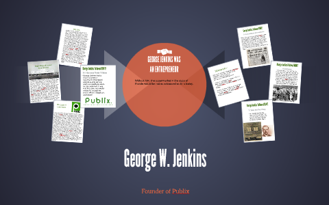 George W. Jenkins by Daisy Martinez on Prezi