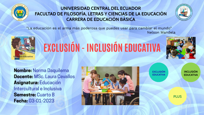 EXCLUSIÓN - INCLUSIÓN EDUCATIVA by Norma Daquilema on Prezi