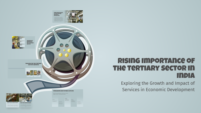 Rising Importance of the Tertiary Sector in India by Sarah on Prezi