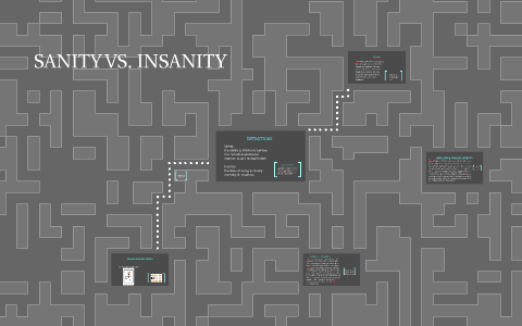 SANITY VS. INSANITY by Tara Van on Prezi