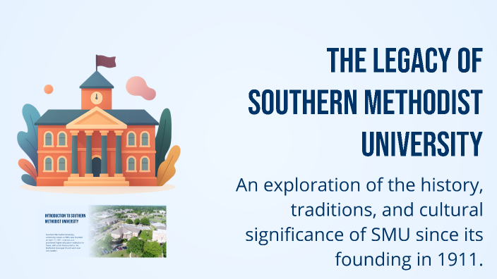 The Legacy of Southern Methodist University by Fernando Flores on Prezi