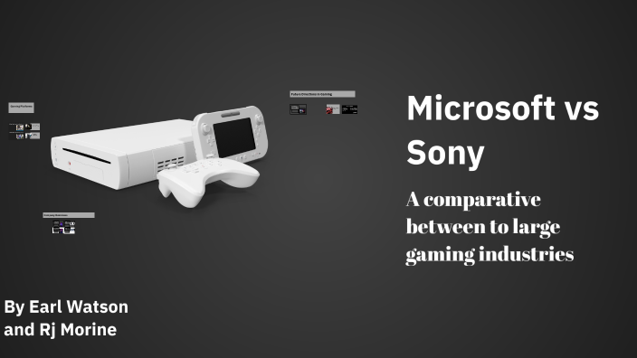 Microsoft vs Sony by Earl Watson on Prezi