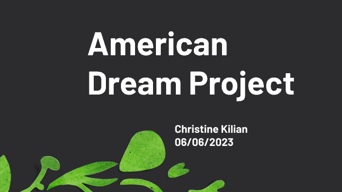 American Dream Project by KAREN KILIAN on Prezi