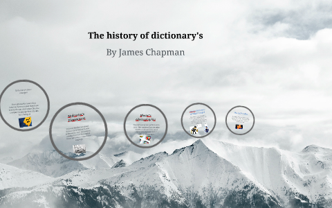 The history of dictionary's by James Chapman on Prezi