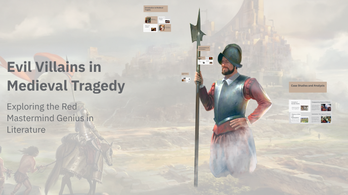 Evil Villains in Medieval Tragedy by Jana F on Prezi