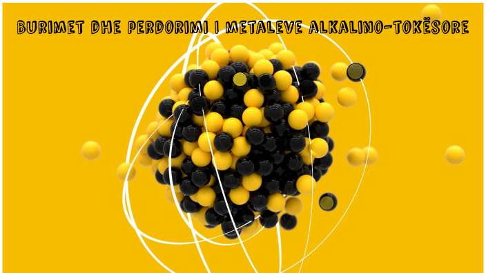 Metalet alkalino tokesore by Etrit Mustafa on Prezi