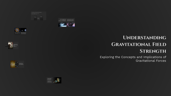 Understanding Gravitational Field Strength by laca kayn on Prezi