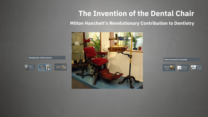 The Invention of the Dental Chair by Ari Javier on Prezi