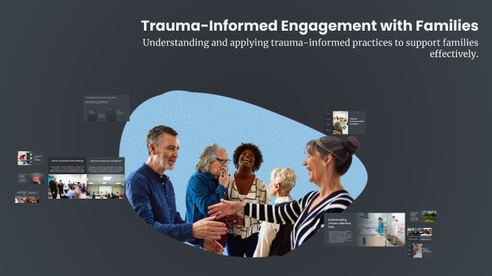 Trauma-Informed Engagement with Families by Darby Swanson on Prezi