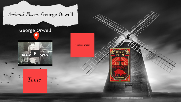George Orwell and Animal Farm by giovanna Andreotti on Prezi