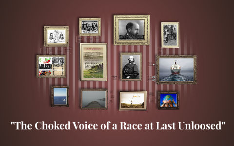 "The Choked Voice of a Race at Last Unloosed" by Arianna Segla on Prezi