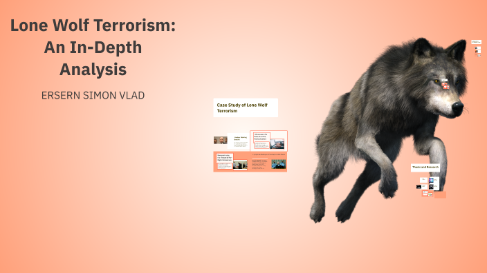 Lone Wolf Terrorism: An In-Depth Analysis by DUTZU05 on Prezi