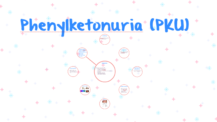 Phenylketonuria (PKU) by Samaj Hodges on Prezi