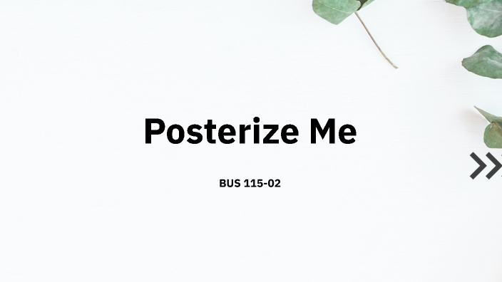 Posterize Me by Melissa Smith on Prezi