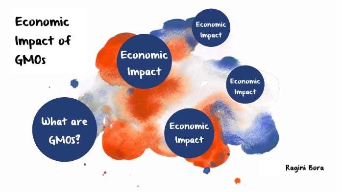 Economic Impact of GMOs by Ragini Bora on Prezi